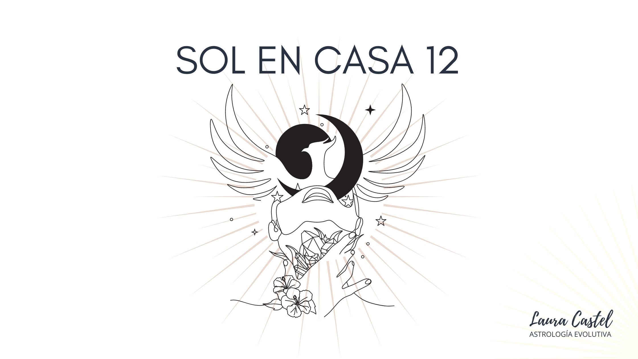 Sol en Casa 12 - Laura Castel - Astrología Evolutiva